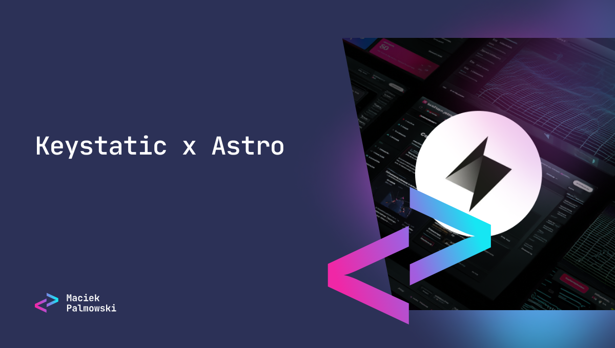 Keystatic x Astro | maciek palmowski