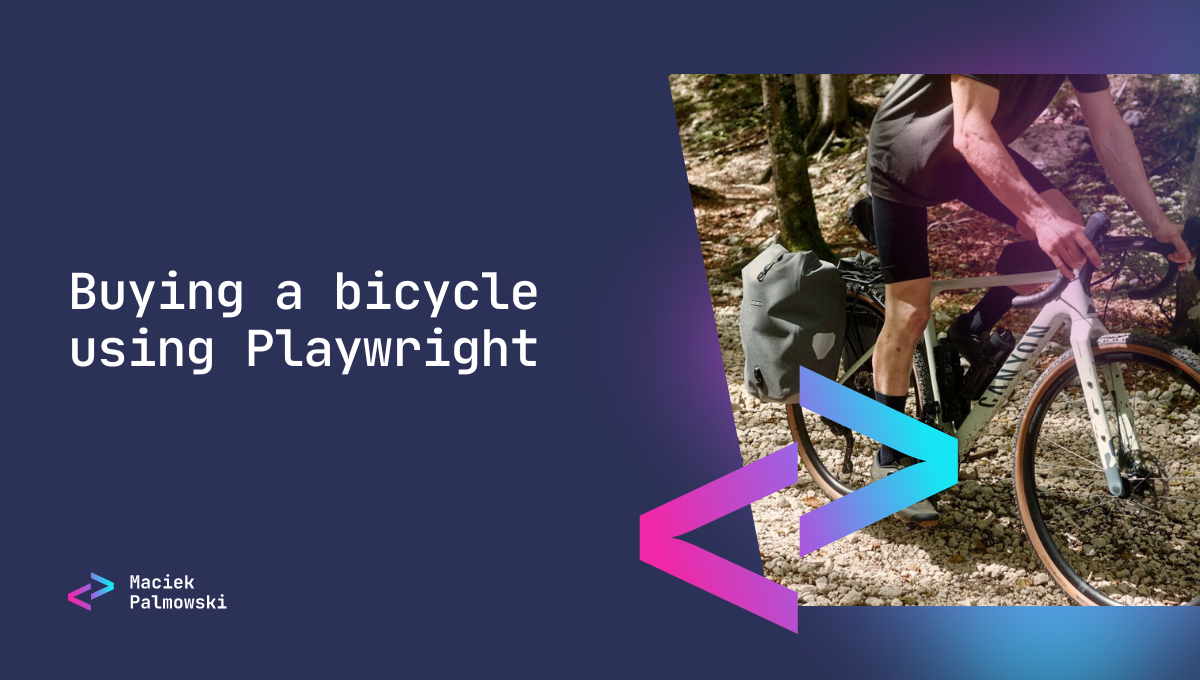 Buying a bicycle using Playwright | maciek palmowski